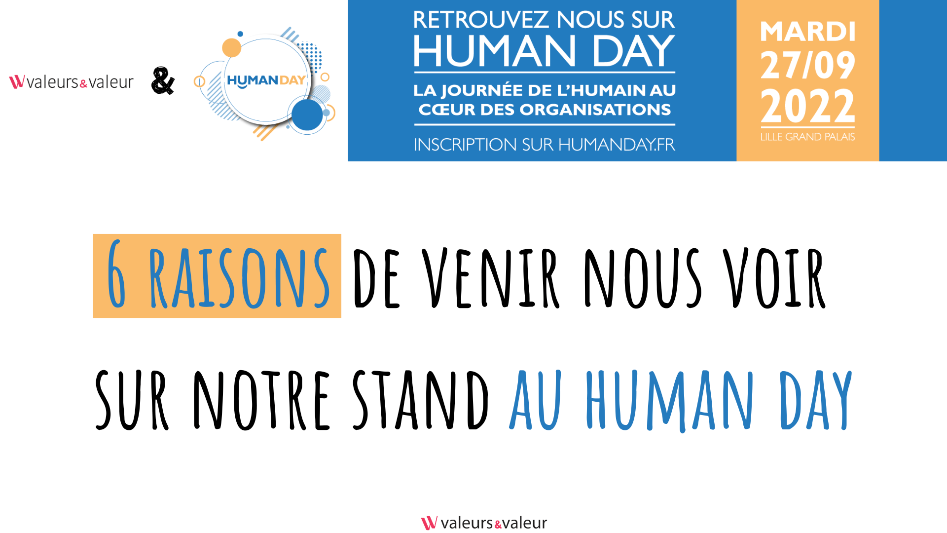 Pourquoi vous devez venir nous voir au Human Day ? - Valeurs & Valeur